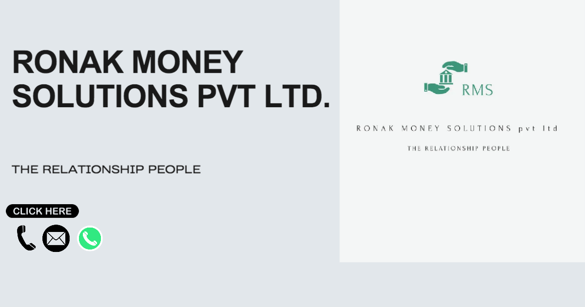 (RMS-100) RONAK MONEY SOLUTIONS PVT. LTD.
